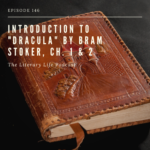 Episode 146: Introduction to “Dracula” by Bram Stoker, Ch. 1 & 2 - The ...